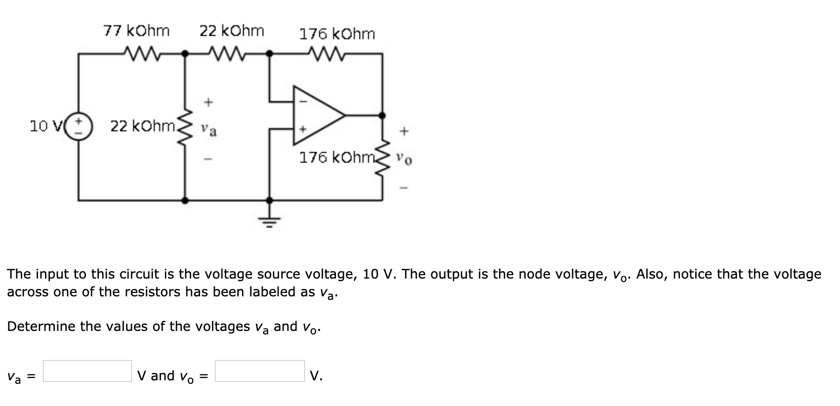 Solved 77 kOhm 22 kohm 176 kOhm 10V 22 kohm va 176 kOhm vo | Chegg.com