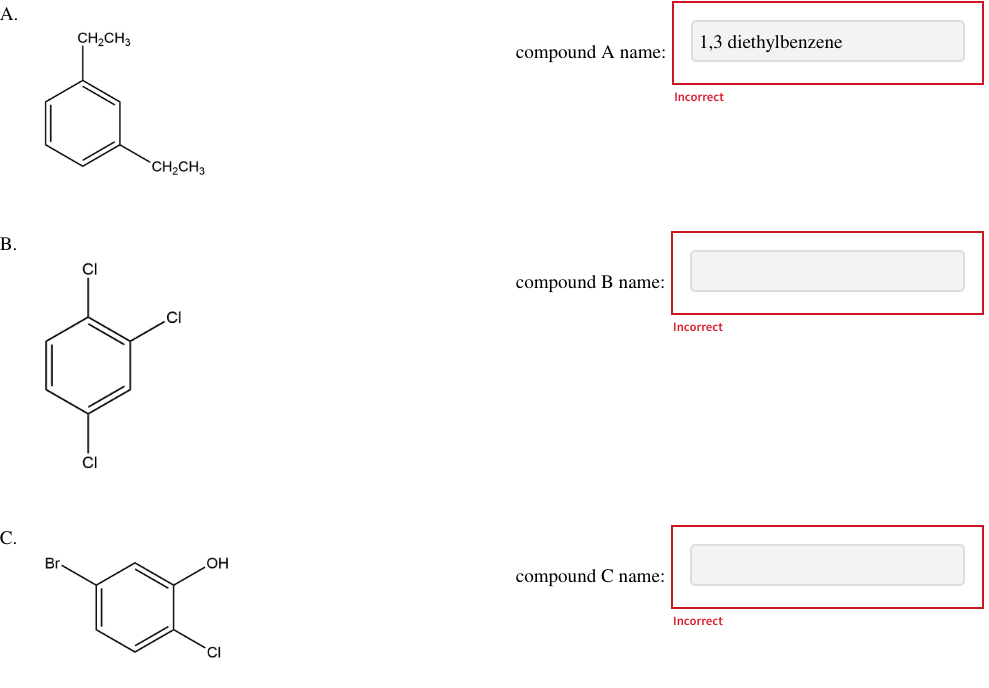 Solved A. compound A name: 1,3 diethylbenzene Incorrect B. | Chegg.com