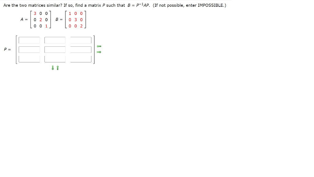 Solved Are the two matrices similar? If so, find a matrix P | Chegg.com