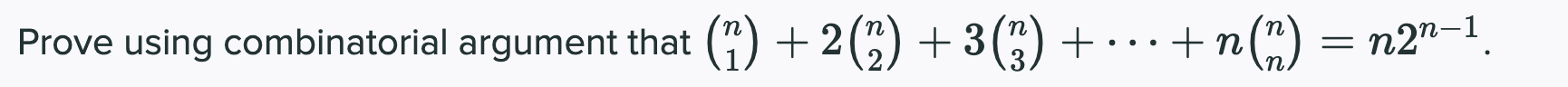 Solved Prove using combinatorial argument that (1) + 2(2) | Chegg.com
