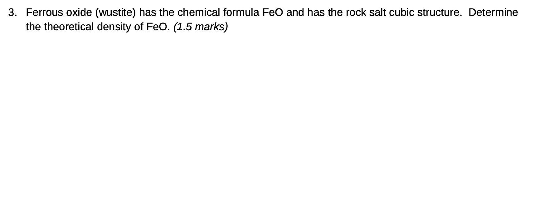 Solved 3. Ferrous oxide (wustite) has the chemical formula | Chegg.com