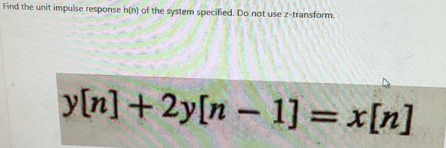 Solved Find the unit impulse response ()of | Chegg.com