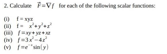 Solved 2. Calculate F=Vf for each of the following scalar | Chegg.com