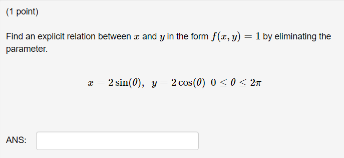Solved (1 point) Find an explicit relation between x and y | Chegg.com