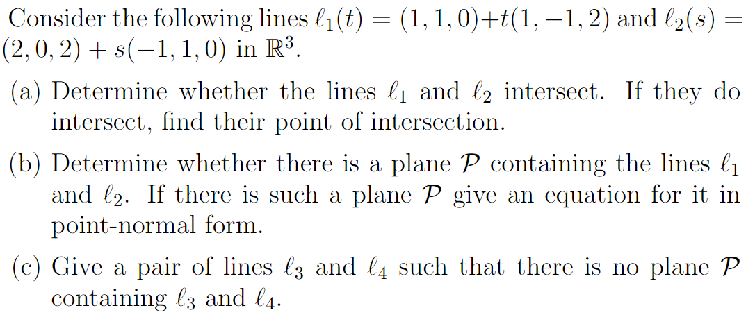 Solved Consider the following lines ℓ1(t)=(1,1,0)+t(1,−1,2) | Chegg.com