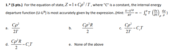 Solved 1.* (5 pts.) For the equation of state, Z =1+Cpp/T, | Chegg.com