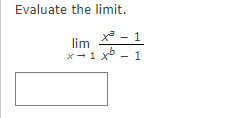 Solved Evaluate the limit. limx→1xb−1x3−1 | Chegg.com