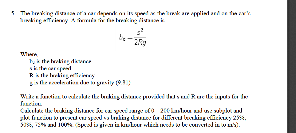 5. The breaking distance of a car depends on its | Chegg.com