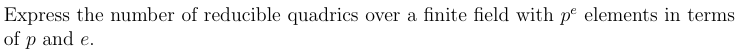 Express The Number Of Reducible Quadrics Over A