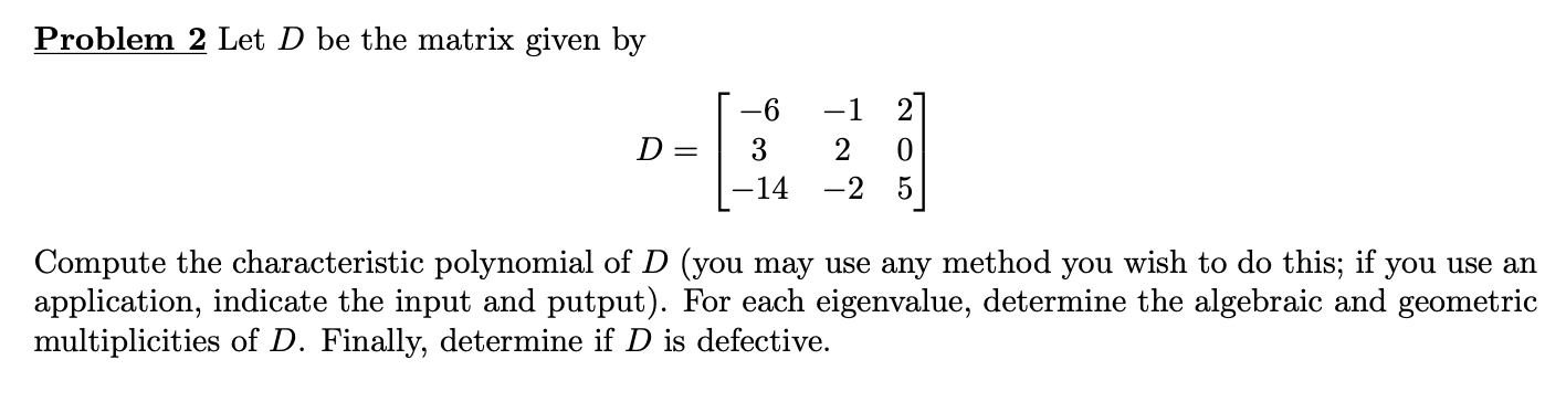 Solved Problem 2 Let D be the matrix given by | Chegg.com