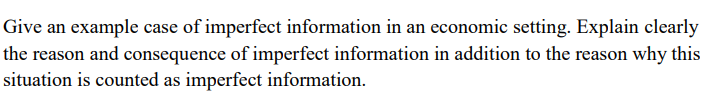 Solved Give an example case of imperfect information in an | Chegg.com