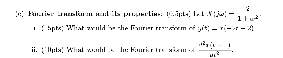 Solved 2. (c) Fourier transform and its properties: (0.5pts) | Chegg.com