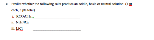 Solved e. Predict whether the following salts produce an | Chegg.com