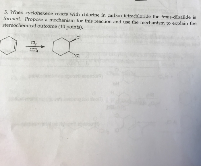 Solved 3. When cyclohexene reacts with chlorine in carbon | Chegg.com