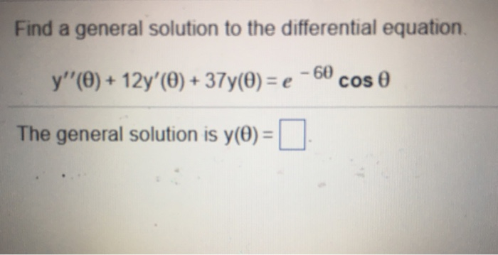 Solved Find a general solution to the differential equation. | Chegg.com