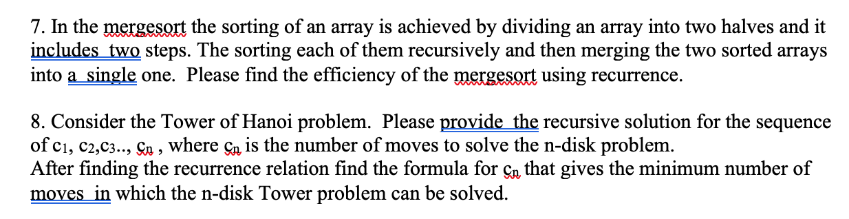 Solved 7. In the mergesort the sorting of an array is | Chegg.com