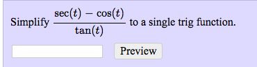 Solved Simplify — sec(t) - cos(t). - to a single trig | Chegg.com