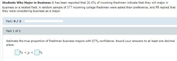 Solved Students Who Major in Business It has been reported | Chegg.com