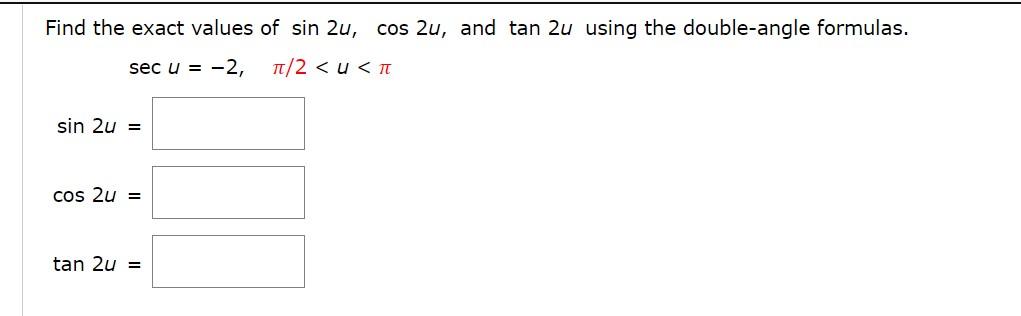 Solved Find the exact values of sin 2u, cos 2u, and tan 2u | Chegg.com
