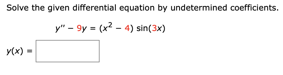 Solved Solve the given differential equation by undetermined | Chegg.com