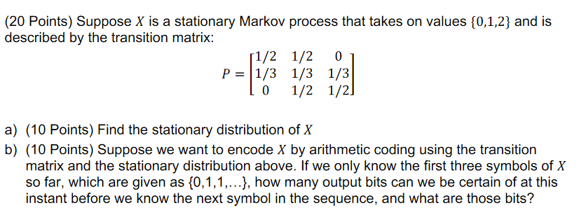 Solved (20 Points) Suppose X is a stationary Markov process | Chegg.com