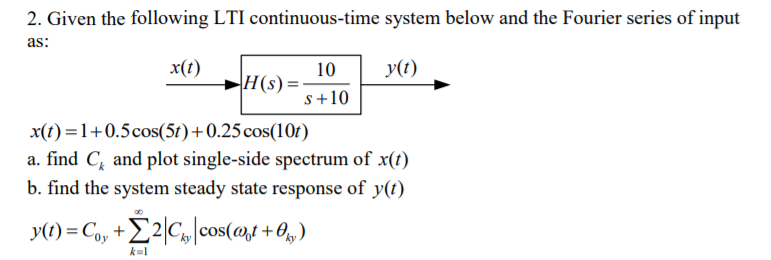 Solved 2. Given the following LTI continuous-time system | Chegg.com