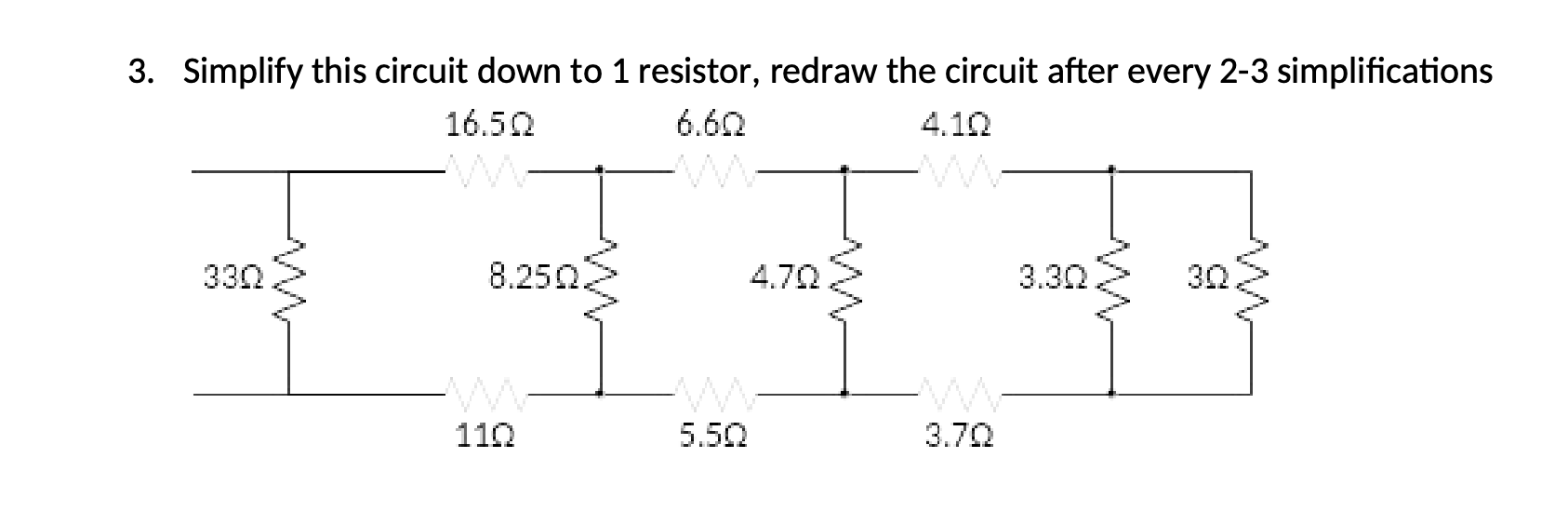 Solved 3. Simplify this circuit down to 1 resistor, redraw | Chegg.com