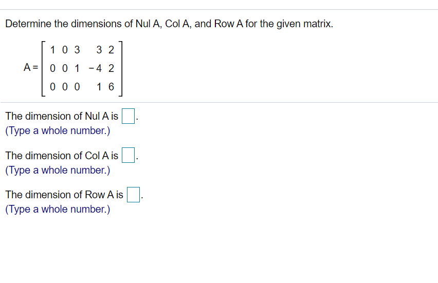 Solved Determine the dimensions of Nul A, Col A, and Row A | Chegg.com