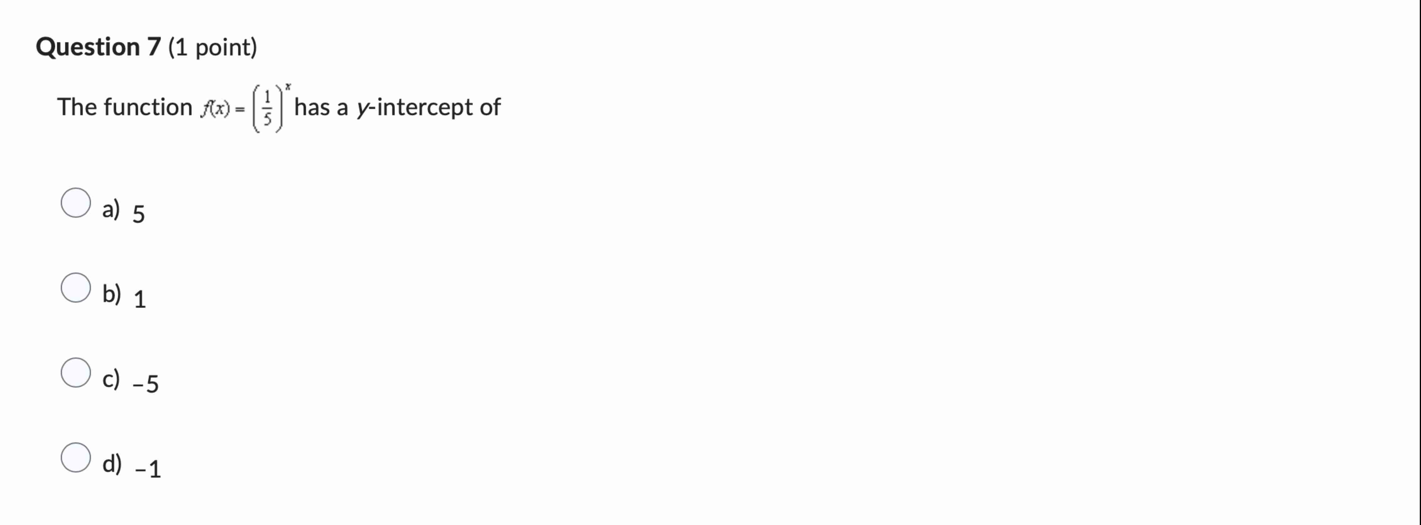 Solved Question 7 (1 point)The function f(x)=(15)x has | Chegg.com Solved Question 7 (1 point)The function f(x)=(15)x has | Chegg.com