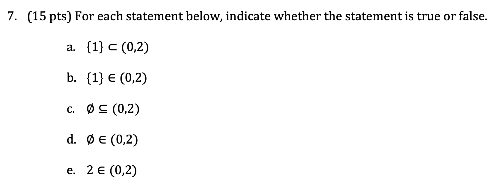 Solved 7. (15 pts) For each statement below, indicate | Chegg.com