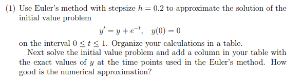 Solved (1) Use Euler's method with stepsize h = 0.2 to | Chegg.com