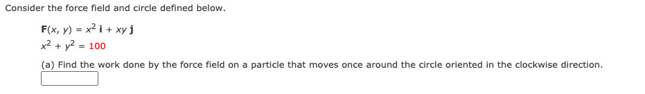 Solved Consider the force field and circle defined below. | Chegg.com