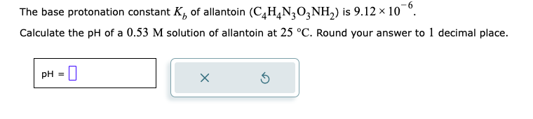 Solved The base protonation constant Kb of allantoin (C4H4 | Chegg.com