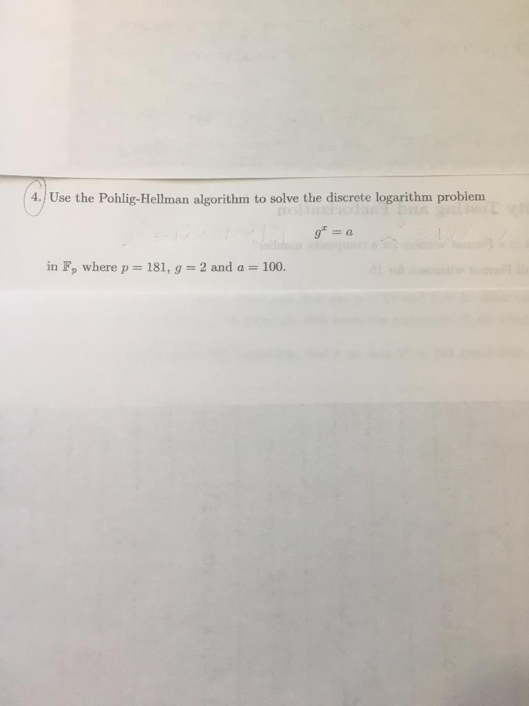 Solved 4 Use The Pohlig Hellman Algorithm To Solve The 