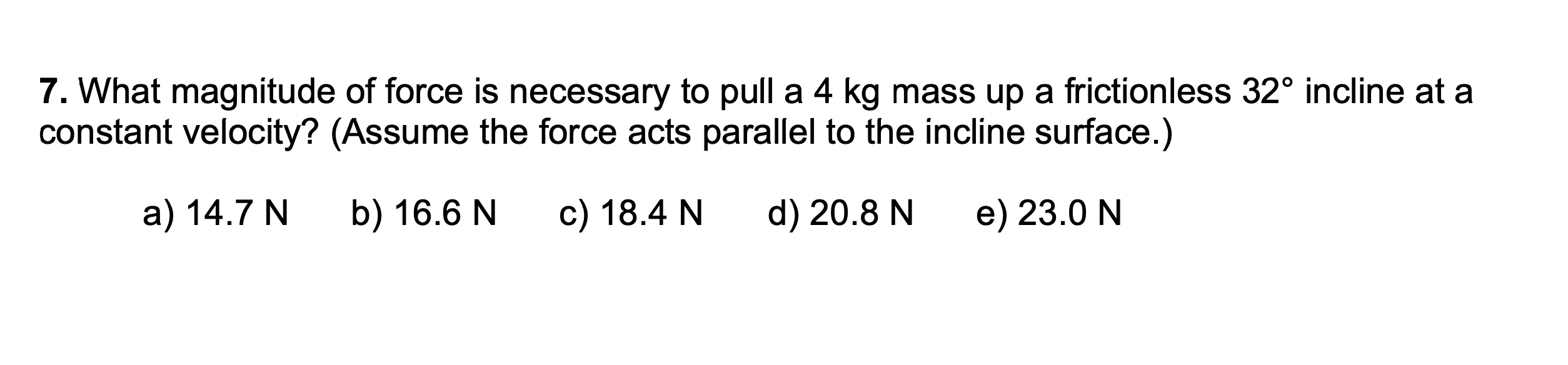 Solved 7. What magnitude of force is necessary to pull a 4 | Chegg.com