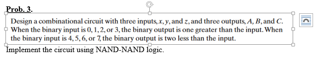 Solved Design a combinational circuit with three inputs, | Chegg.com