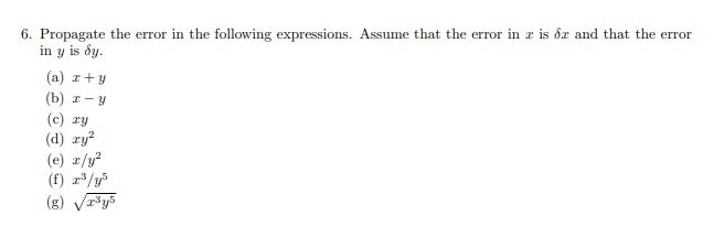 Solved 6. Propagate the error in the following expressions. | Chegg.com