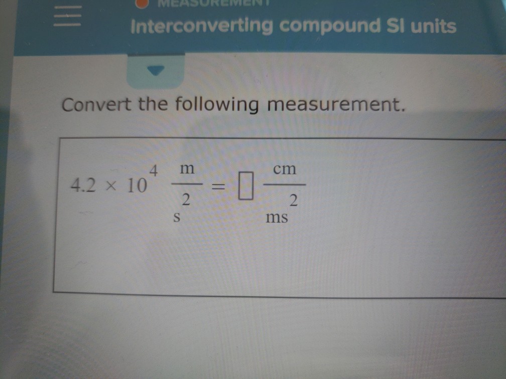 Solved Interconverting compound SI units Convert the | Chegg.com