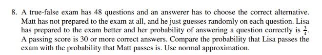 Solved 8. A true-false exam has 48 questions and an answerer | Chegg.com
