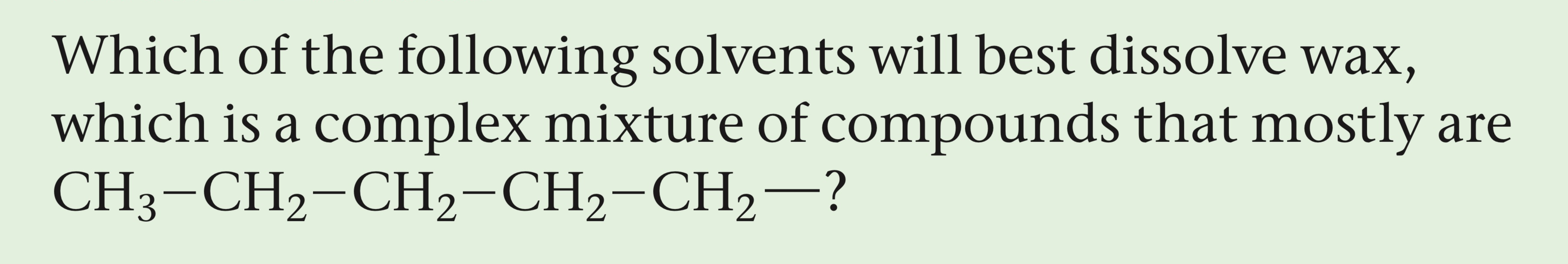 Solved Which of ﻿the following solvents will best dissolve | Chegg.com