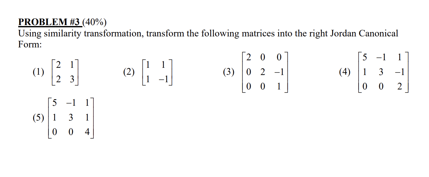 Solved — PROBLEM #3 (40%) Using similarity transformation, | Chegg.com