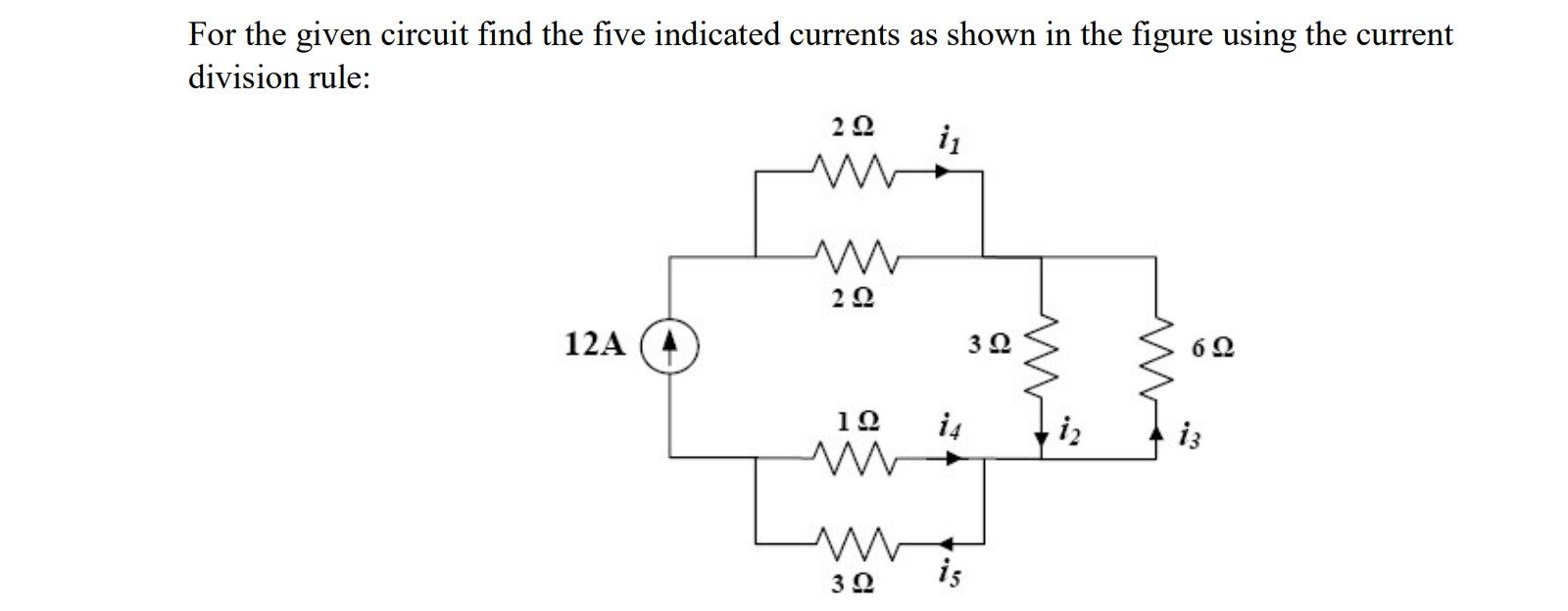 Solved For the given circuit find the five indicated | Chegg.com