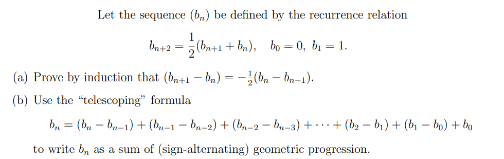 Solved Let the sequence (bn) be defined by the recurrence | Chegg.com