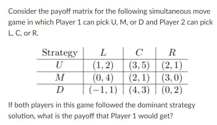 Solved Consider the payoff matrix for the following | Chegg.com