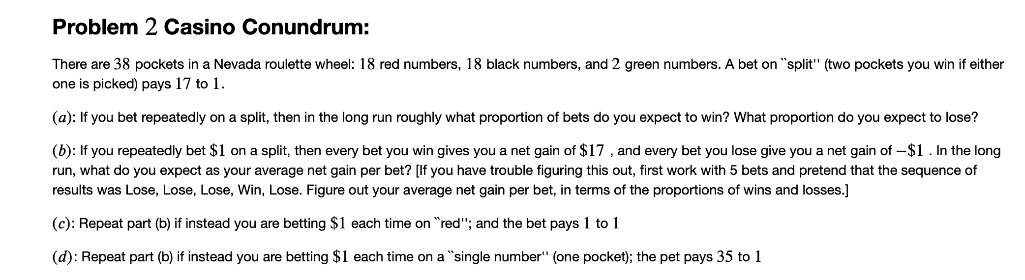 Solved Problem 2 Casino Conundrum: There are 38 pockets in a | Chegg.com