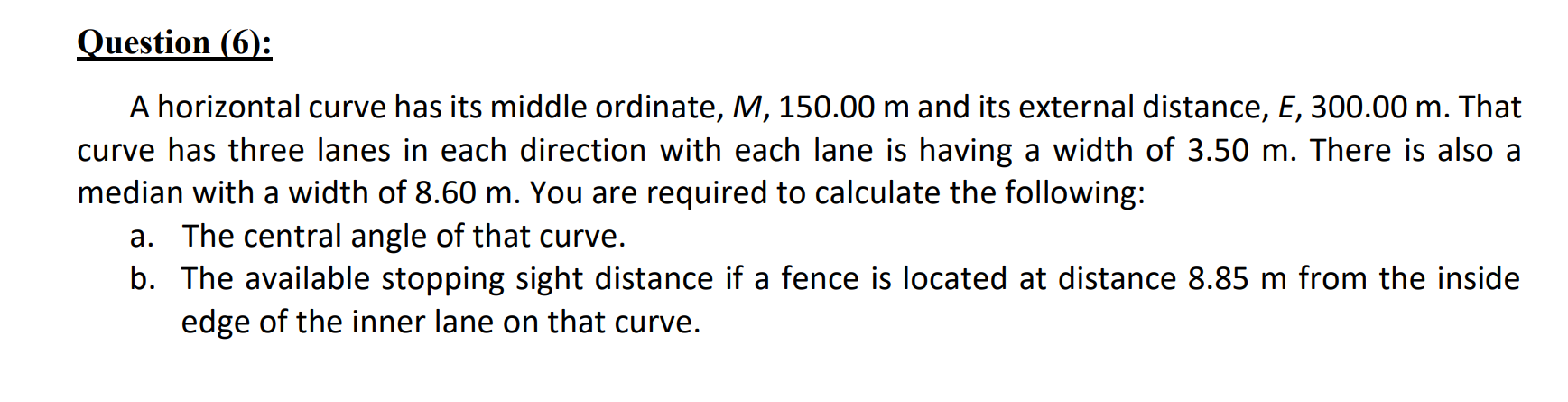 Solved Question (6): A horizontal curve has its middle | Chegg.com