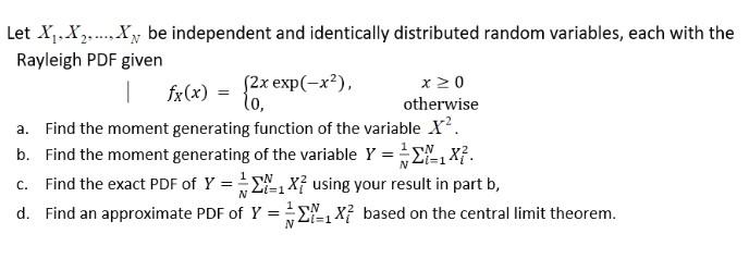 Solved Let X1,X2,…,XN be independent and identically | Chegg.com
