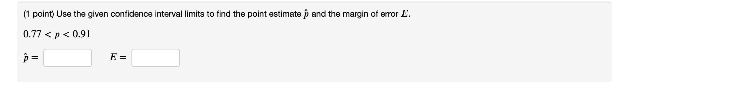 Solved (1 point) Use the given confidence interval limits to | Chegg.com