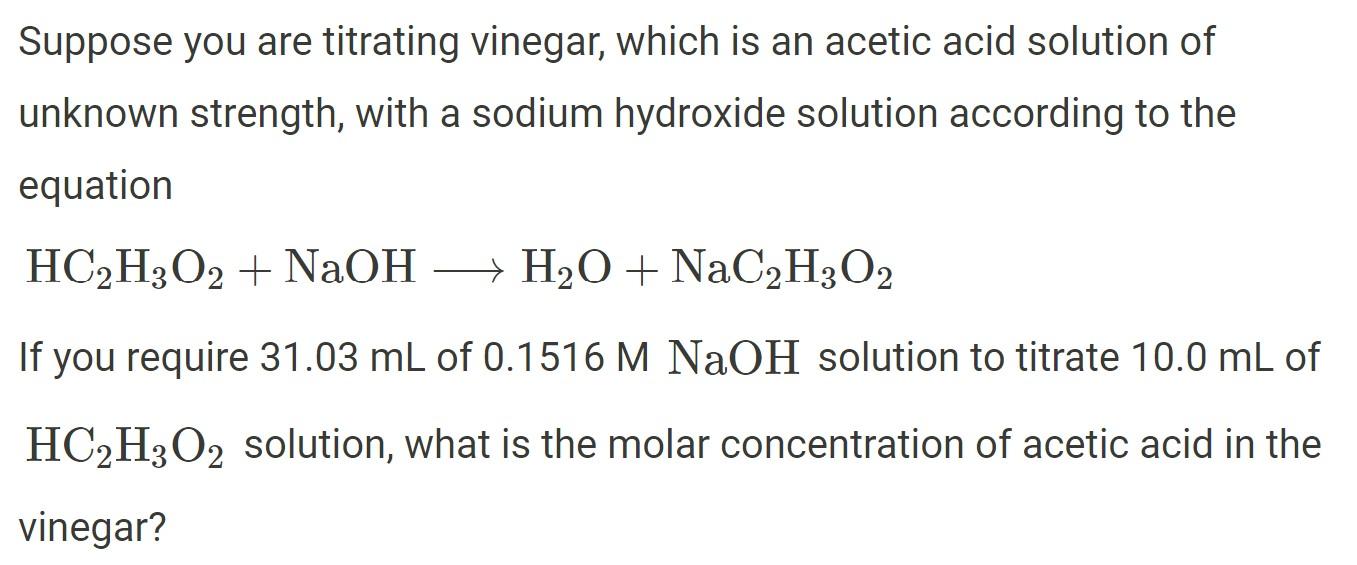 Solved Suppose you are titrating vinegar, which is an acetic | Chegg.com
