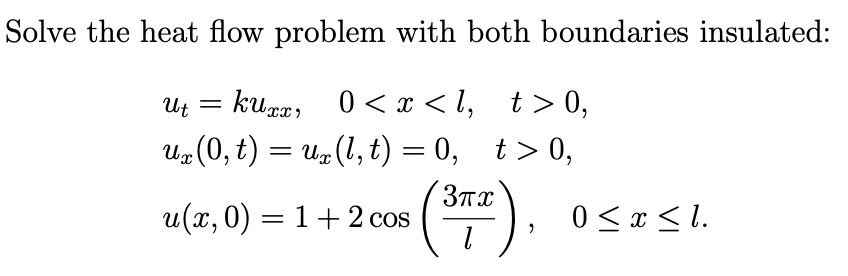 Solved Solve the heat flow problem with both boundaries | Chegg.com